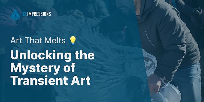 What is the purpose of creating transient art forms like ice or food ...